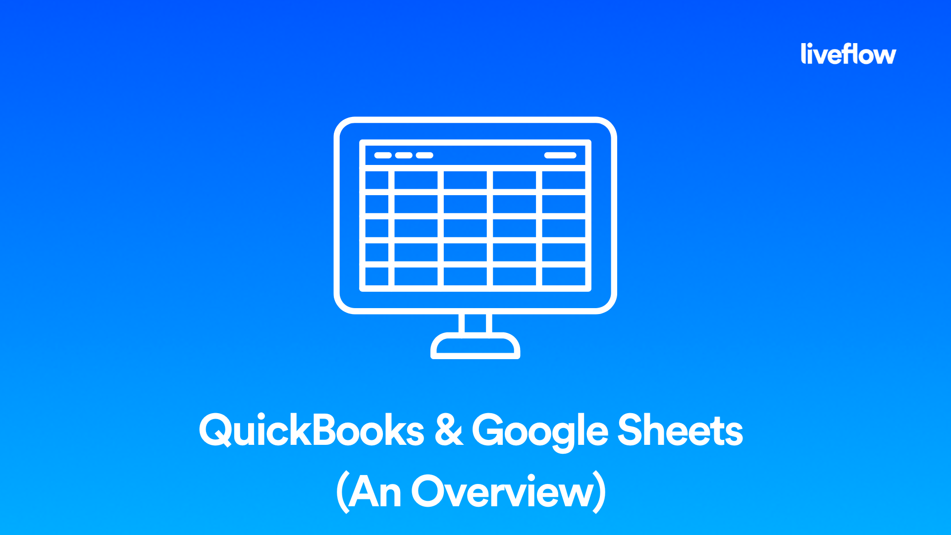 QuickBooks Google Sheets An Overview LiveFlow